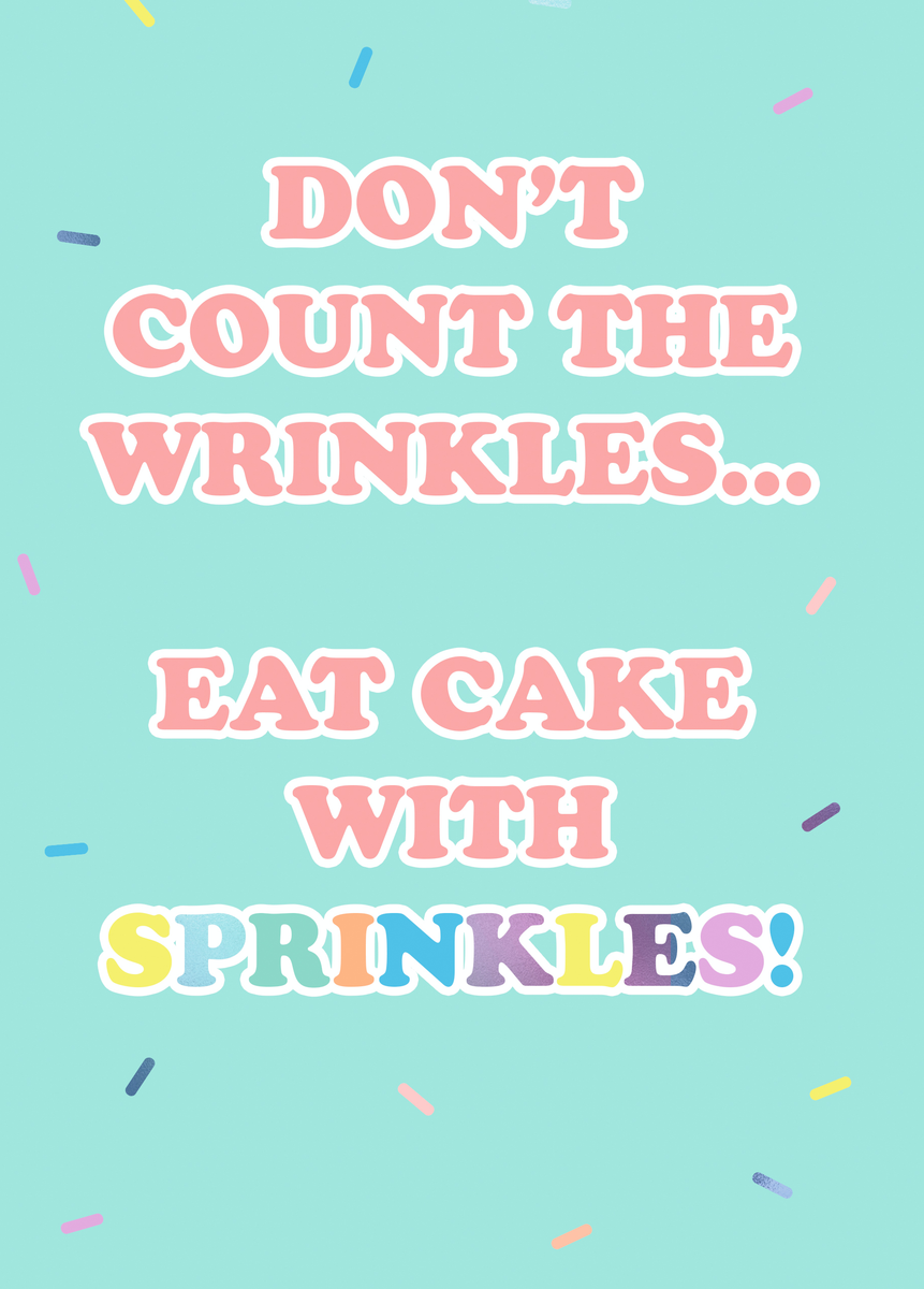 Personalised Don't Count Wrinkles Eat Cake With Sprinkles Card – Hallmark